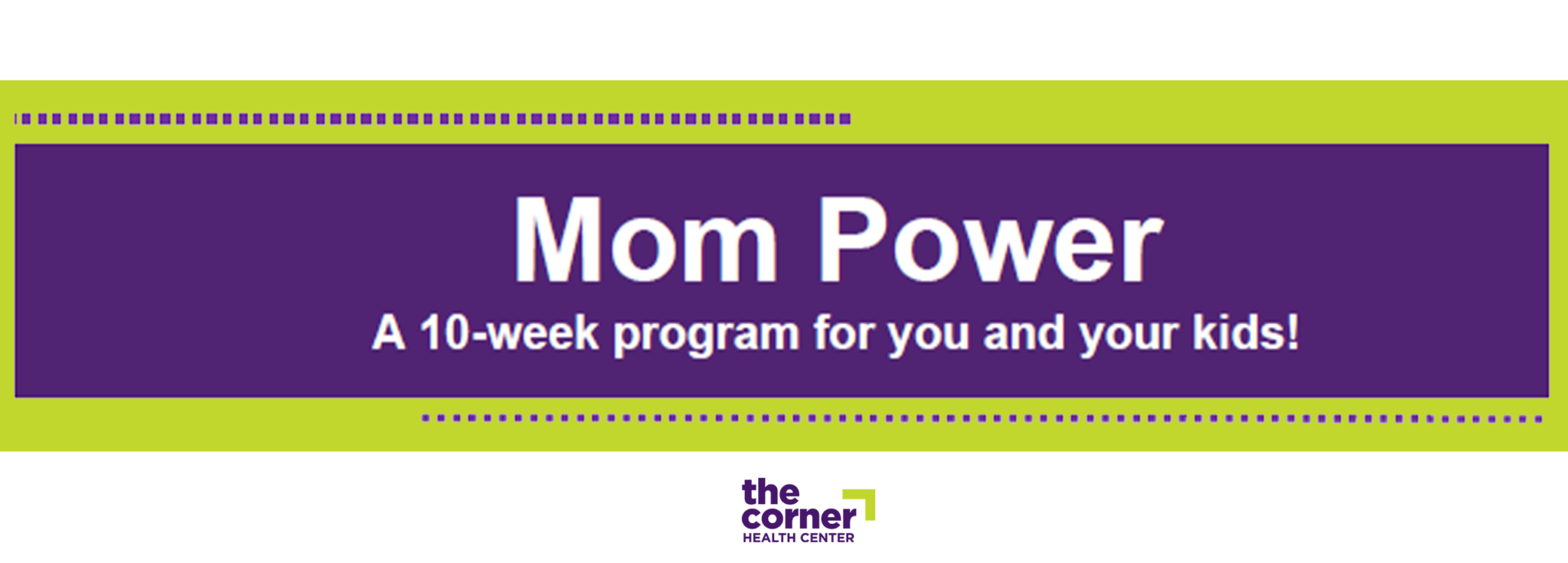 Corner Health Center to Hold “Mom Power”, a 10-Week Parenting Program ...