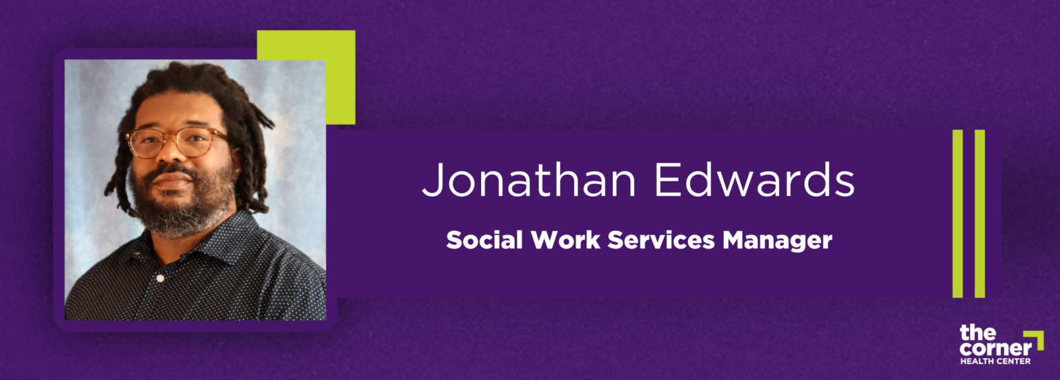 Meet The Corner’s New Social Work Services Manager: Jonathan Edwards ...